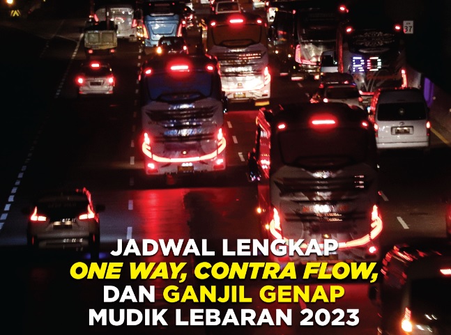 JADWAL LENGKAP ONE WAY, CONTRA FLOW DAN GANJIL GENAP MUDIK LEBARAN 2023 - RAKYAT BICARA NEWS